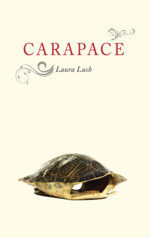 CARAPACE, Laura Lush - Palimpsest Press