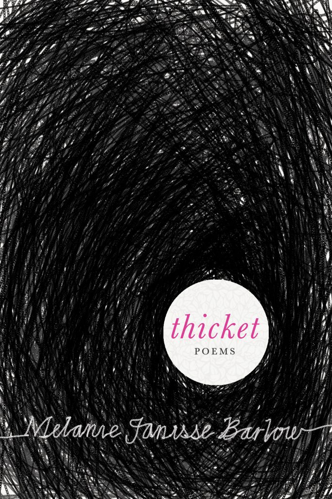 THICKET, Melanie Janisse-Barlow - Palimpsest Press
